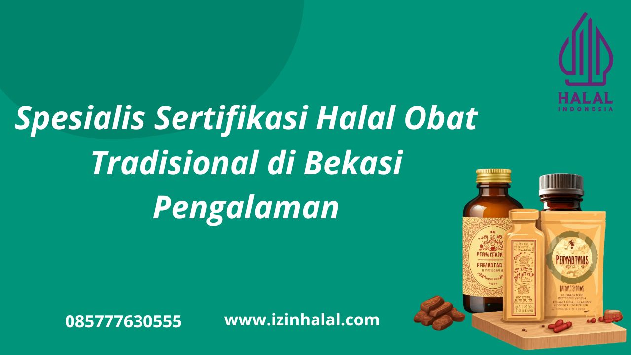 Spesialis Sertifikasi Halal Obat Tradisional di Bekasi dengan ...